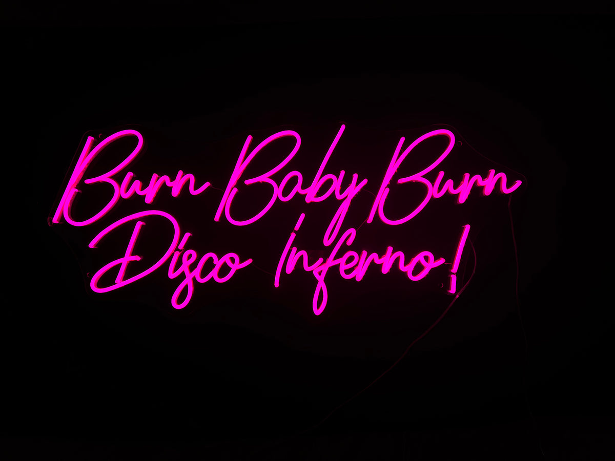 Burn Baby Burn, Disco Inferno! Neon Sign – Balloonery