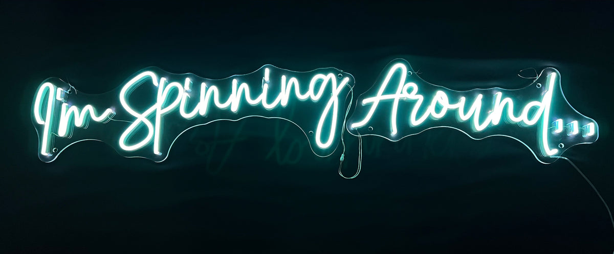 I'm Spinning Around... Neon Sign – Balloonery